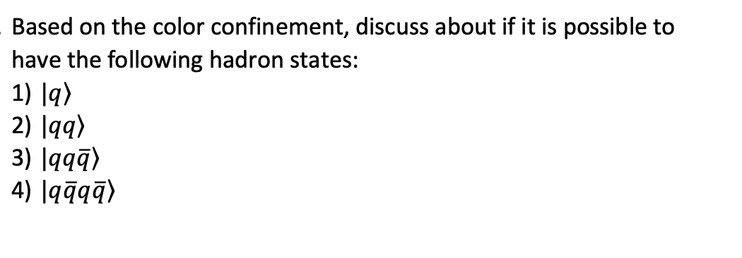 Solved Based on the color confinement, discuss about if it | Chegg.com