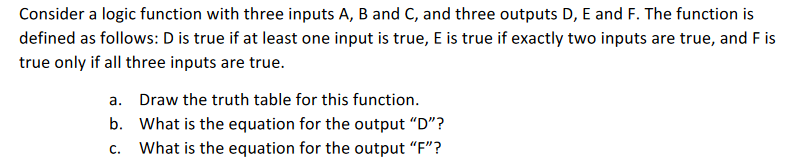 Solved Consider a logic function with three inputs A, B and | Chegg.com