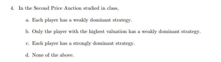 Solved 4. In the Second Price Auction studied in class, a. | Chegg.com