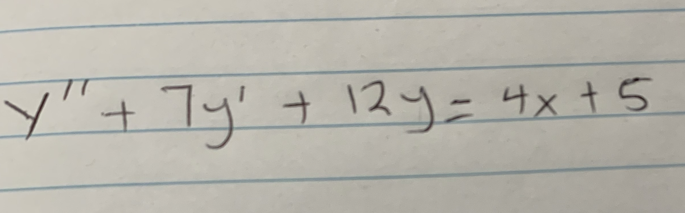 Solved y′′+7y′+12y=4x+5 | Chegg.com