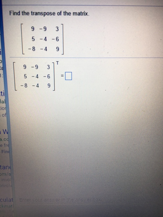 Solved Find the transpose of the matrix [9 5 -8 -9 -4 -4 3 | Chegg.com