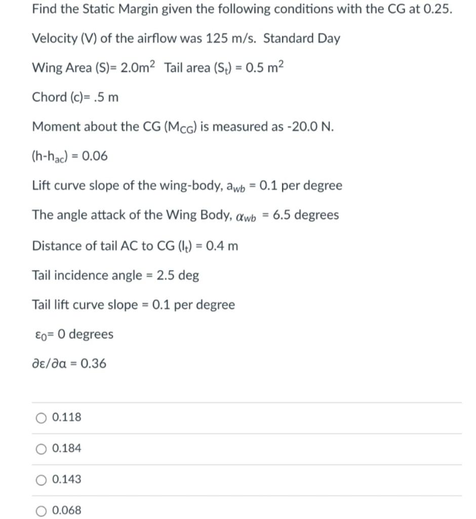 Solved Find the Static Margin given the following conditions | Chegg.com