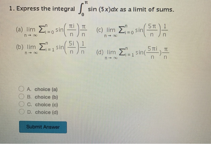Solved Express the integral_0^pi sin (5x)dx as a limit of | Chegg.com