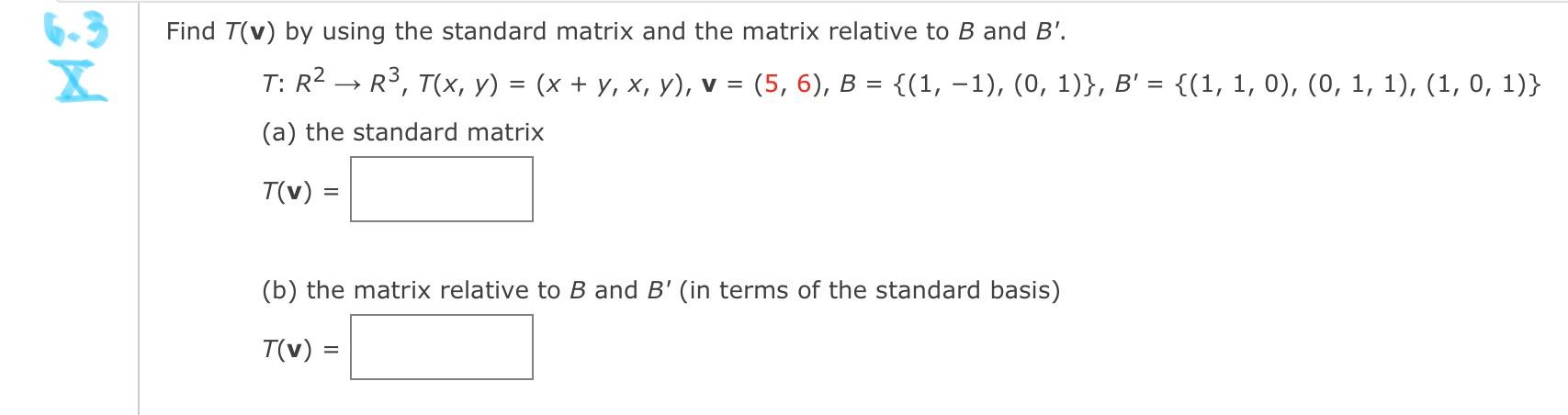 Solved Find T(v) by using the standard matrix and the matrix | Chegg.com