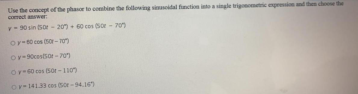 Solved Use the concept of the phasor to combine the | Chegg.com