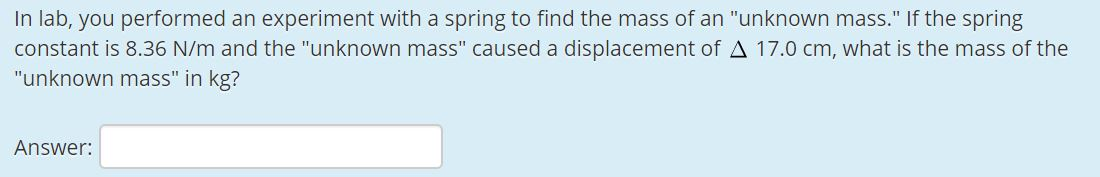 Solved In lab, you performed an experiment with a spring to | Chegg.com