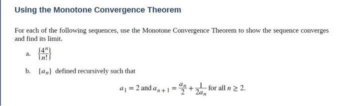 Solved Using the Monotone Convergence Theorem For each of | Chegg.com