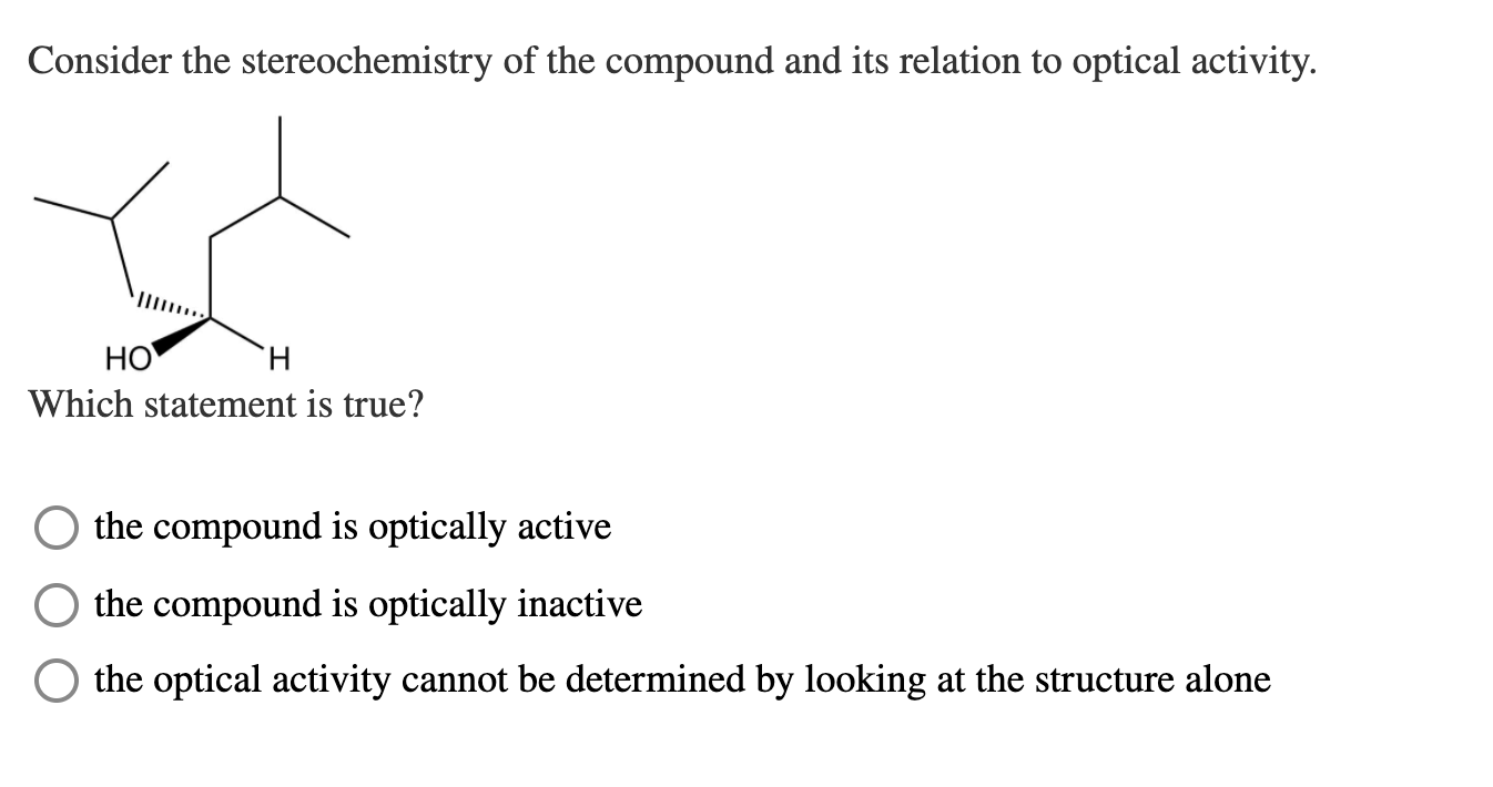 Solved Consider the stereochemistry of the compound and its | Chegg.com