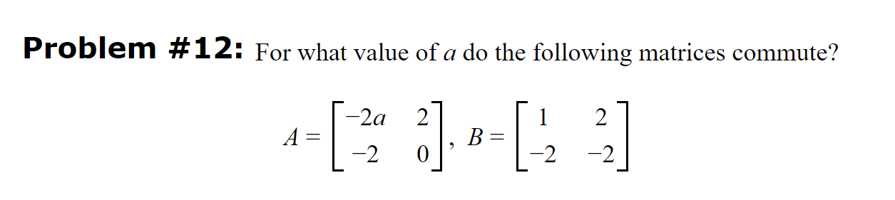 Solved Problem \# 12: For what value of a do the following | Chegg.com