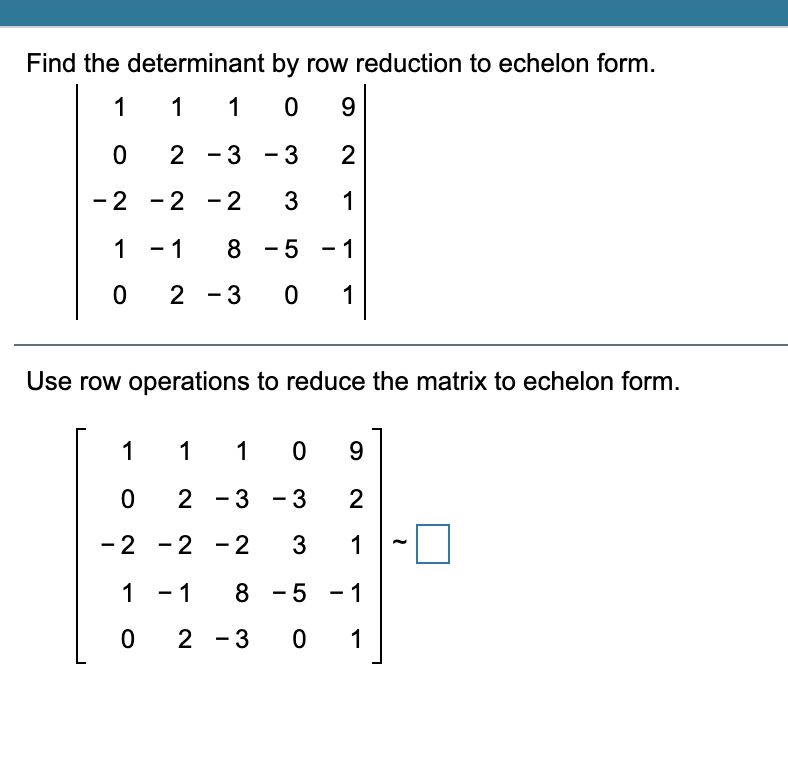 Solved Find the determinant by row reduction to echelon | Chegg.com