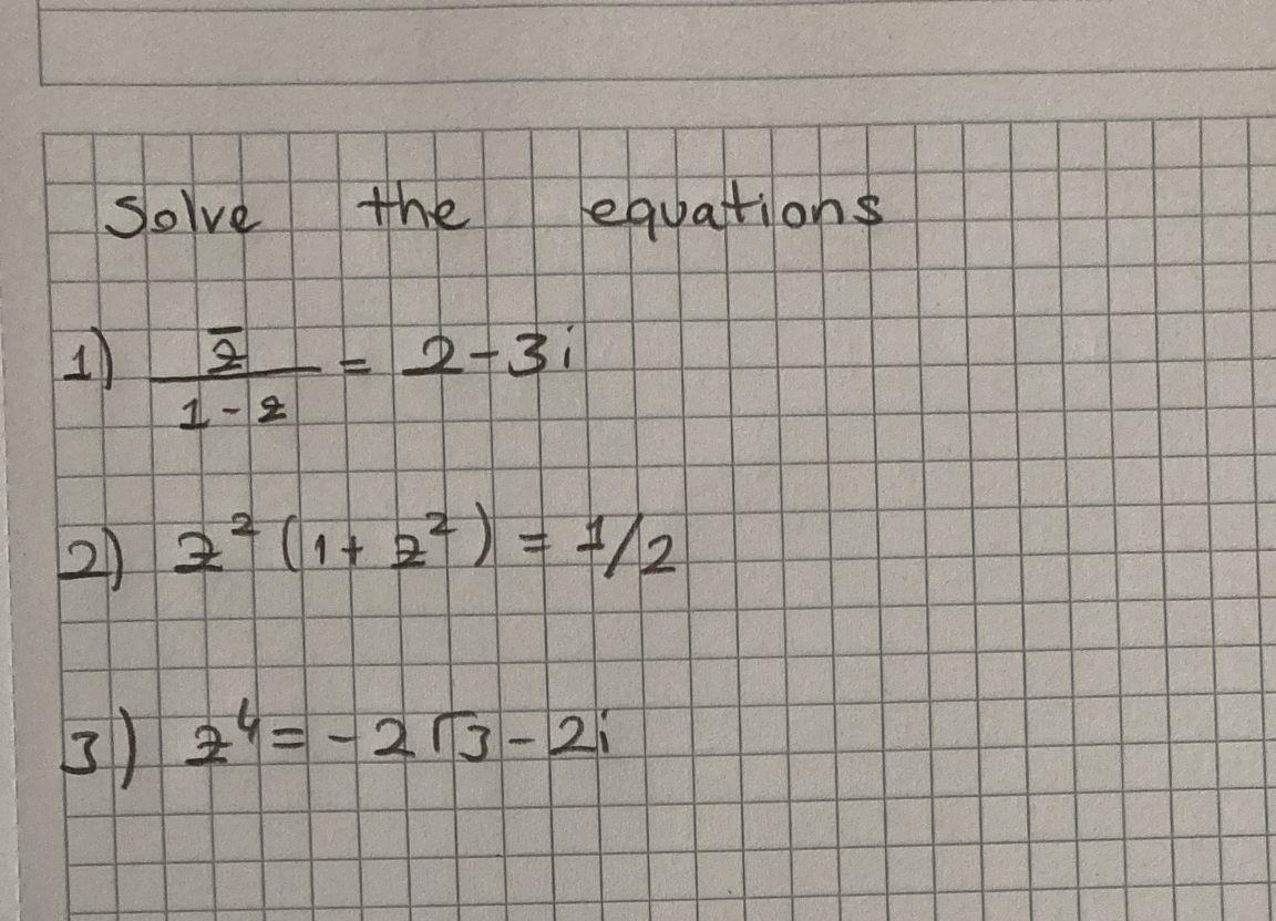 Solved the equations Solve 1 2 2-3i 2) 2² (1+ 2² ) = 1/2 3) | Chegg.com