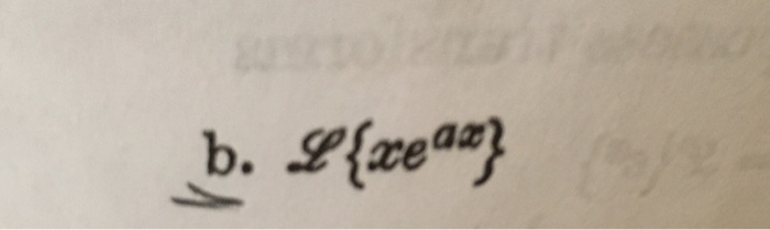 Solved L {xe^ax} | Chegg.com