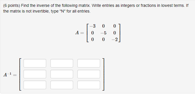 Solved (6 points) Find the inverse of the following matrix. | Chegg.com