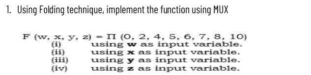 Solved 1. Using Folding technique, implement the function | Chegg.com