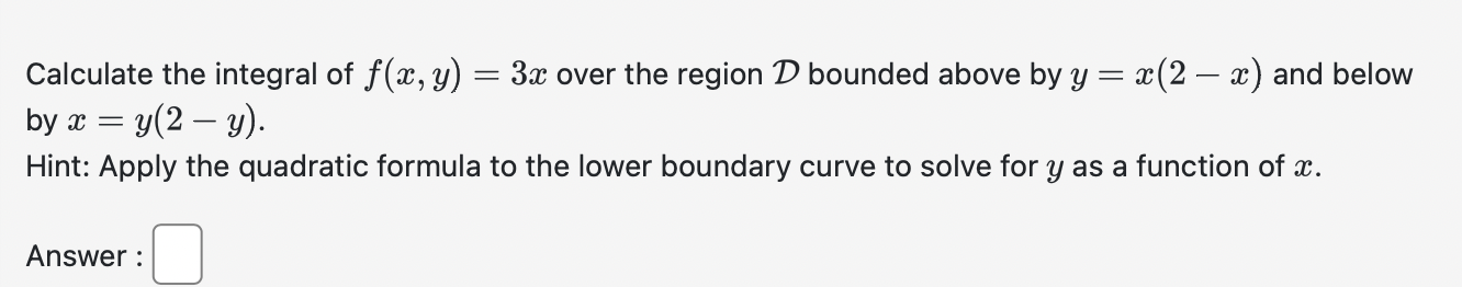 Solved Calculate the integral of f(x,y)=3x over the region D | Chegg.com