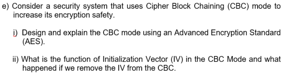 Solved e) Consider a security system that uses Cipher Block | Chegg.com