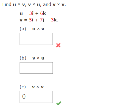 Solved Find u×v,v×u, and v×v. u=3i+6kv=5i+7j−3k | Chegg.com