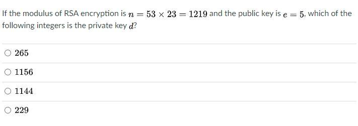 Solved If the modulus of RSA encryption is n= 53 23 = 1219 | Chegg.com