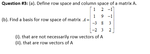 Solved Question # 3: (a). Define row space and column space | Chegg.com