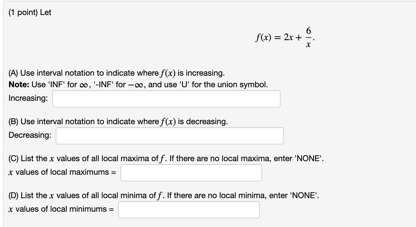 (1 point) Let f(x)=2x+x6 (A) Use interval notation to | Chegg.com