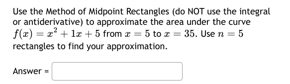 Solved Use the Method of Midpoint Rectangles (do NOT use the | Chegg.com