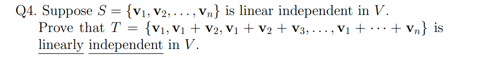 Solved Q4. ﻿Suppose S={v1,v2,dots,vn} ﻿is linear independent | Chegg.com
