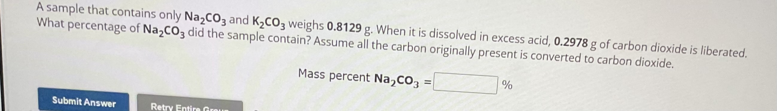 Solved A sample that contains only Na2CO3 ﻿and K2CO3 ﻿weighs | Chegg.com