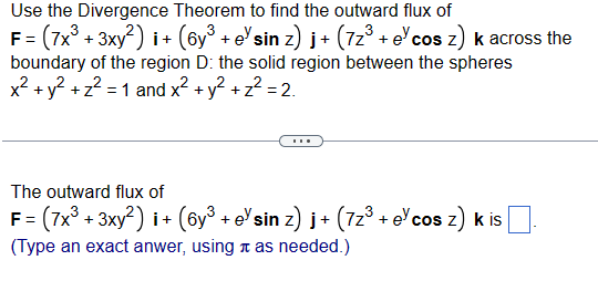 Solved Use the Divergence Theorem to find the outward flux | Chegg.com