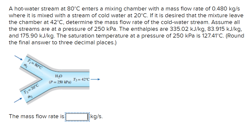 Solved A hot-water stream at 80°C ﻿enters a mixing chamber | Chegg.com