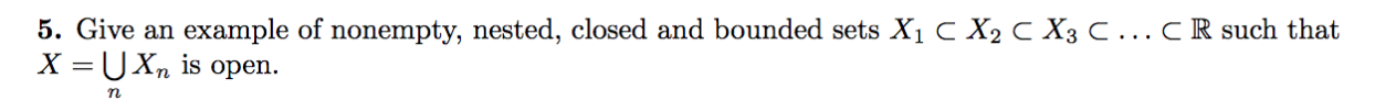 Solved 5 Give An Example Of Nonempty Nested Closed And 