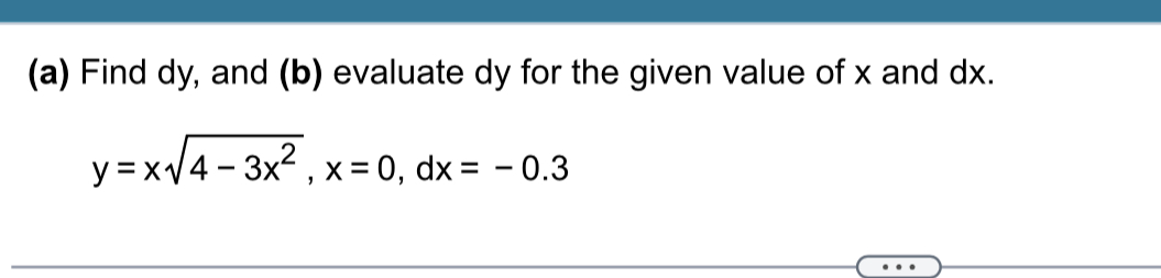 Solved (a) Find dy, and (b) evaluate dy for the given value | Chegg.com