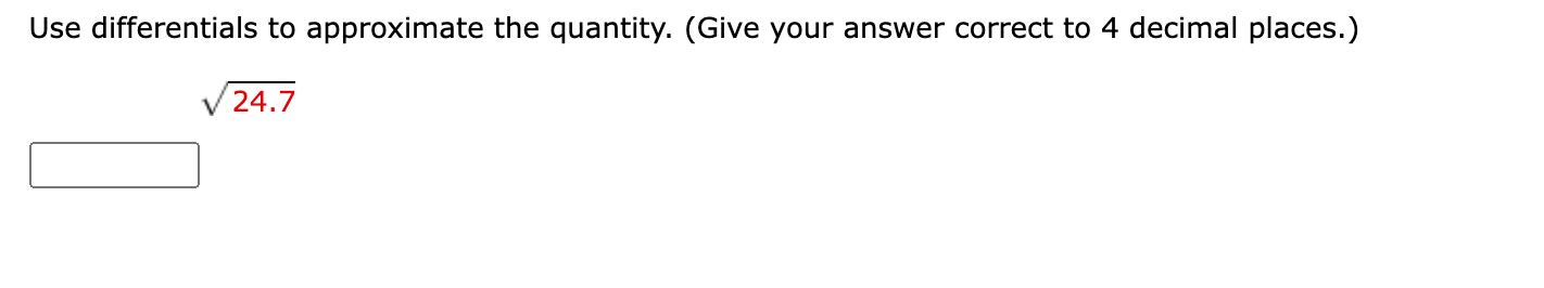 Solved Use differentials to approximate the quantity. (Give | Chegg.com