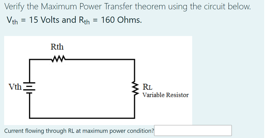 Solved Verify the Maximum Power Transfer theorem using the | Chegg.com