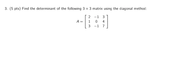 Solved 3. (5 pts) Find the determinant of the following 3 x | Chegg.com