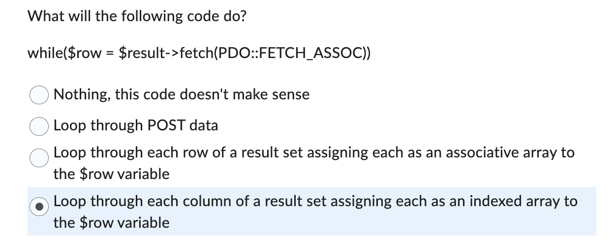 Solved What will the following code do? while(\$row = | Chegg.com