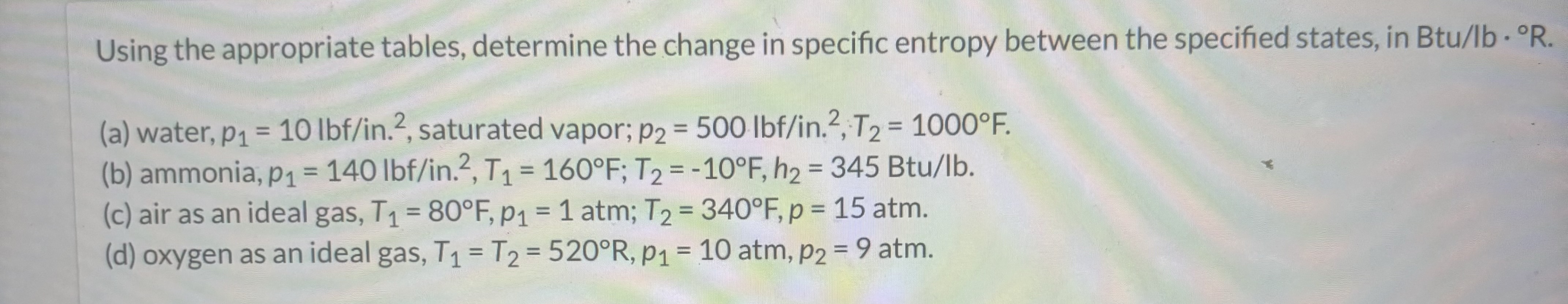 Solved Using the appropriate tables, determine the change in | Chegg.com
