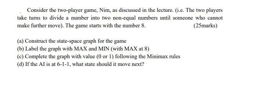 Solved Consider the two-player game, Nim, as discussed in | Chegg.com