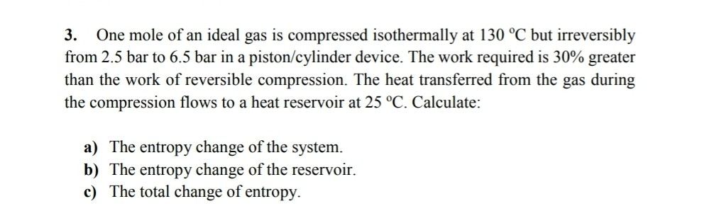 Solved One mole of an ideal gas is compressed isothermally | Chegg.com