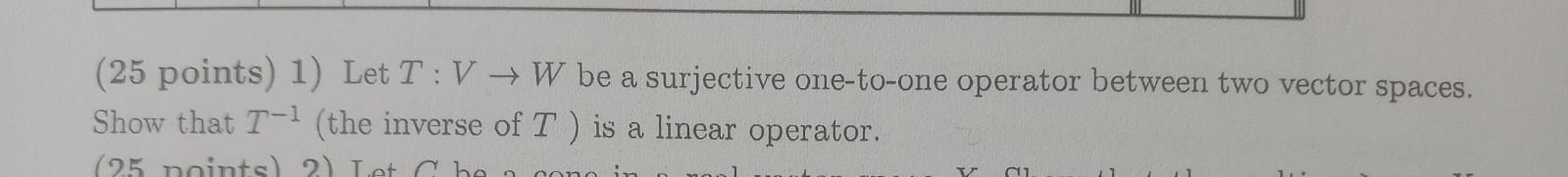 Solved (25 points) 1) Let T:V→W be a surjective one-to-one | Chegg.com