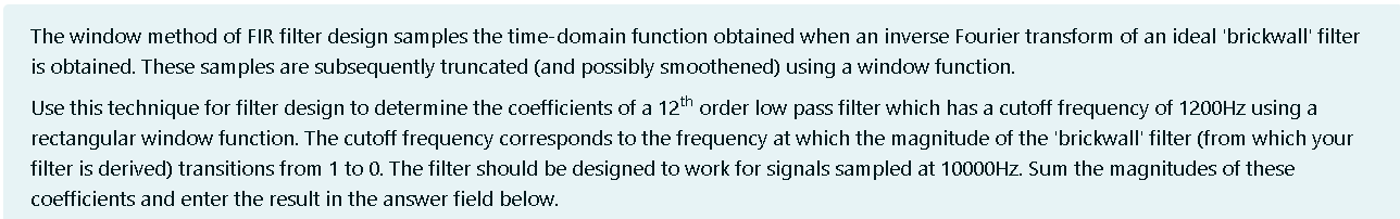 Solved The window method of FIR filter design samples the | Chegg.com