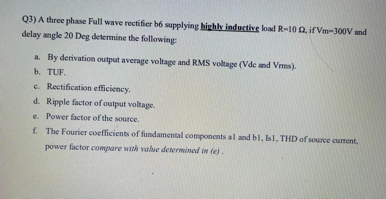 Solved Q3) A three phase Full wave rectifier b6 supplying | Chegg.com