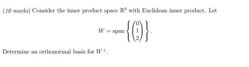 Solved (10 marks) Consider the inner product space R3 with | Chegg.com