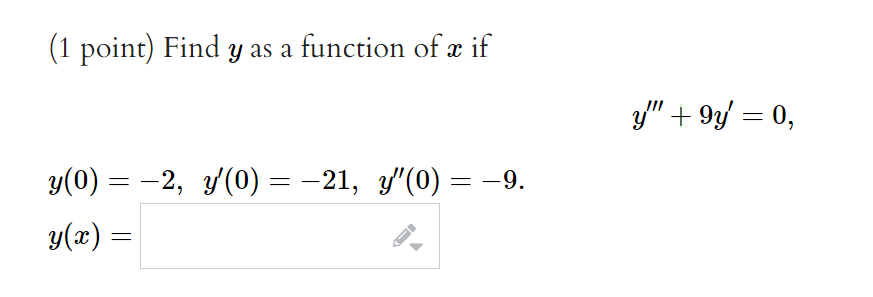 Solved ( 1 point) Find y as a function of x if y′′′+9y′=0 | Chegg.com