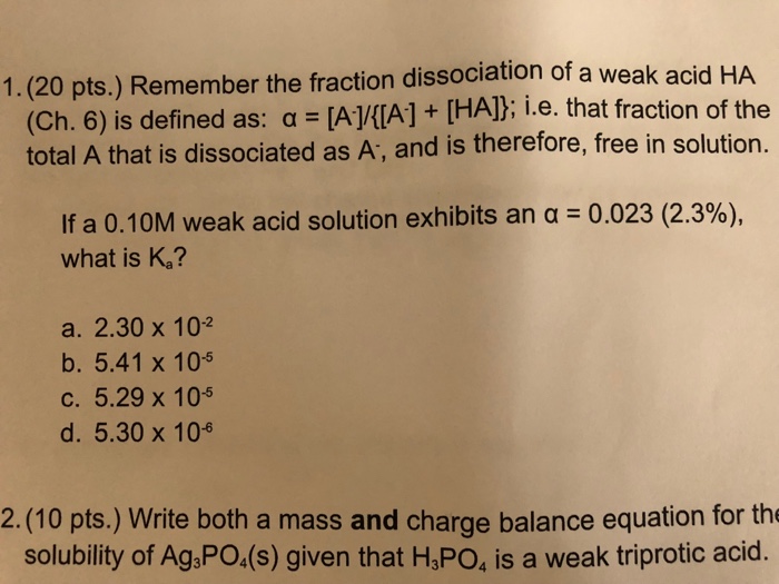 Solved 1.(20 pts.) Remember the fraction dissociation of a | Chegg.com
