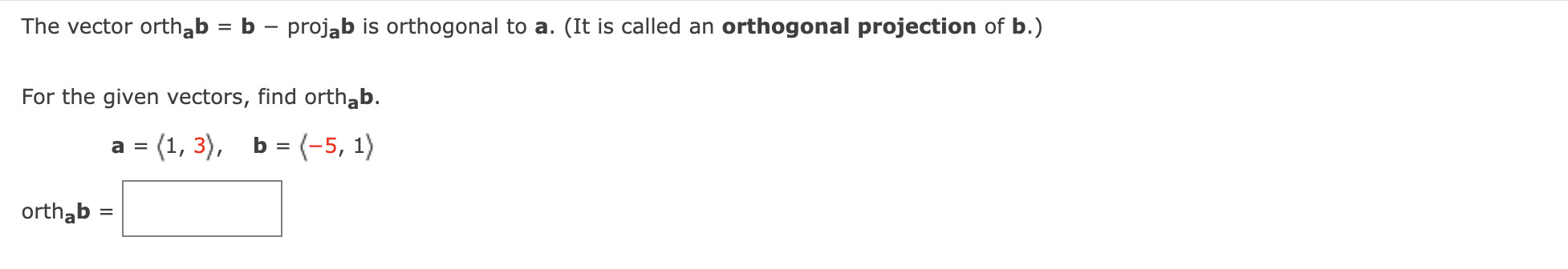 Solved The vector orth ab=b−projab is orthogonal to a. (It | Chegg.com