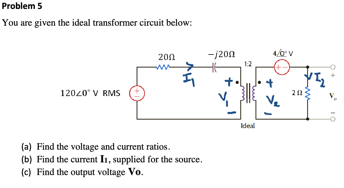 You are given the ideal transformer circuit below: | Chegg.com