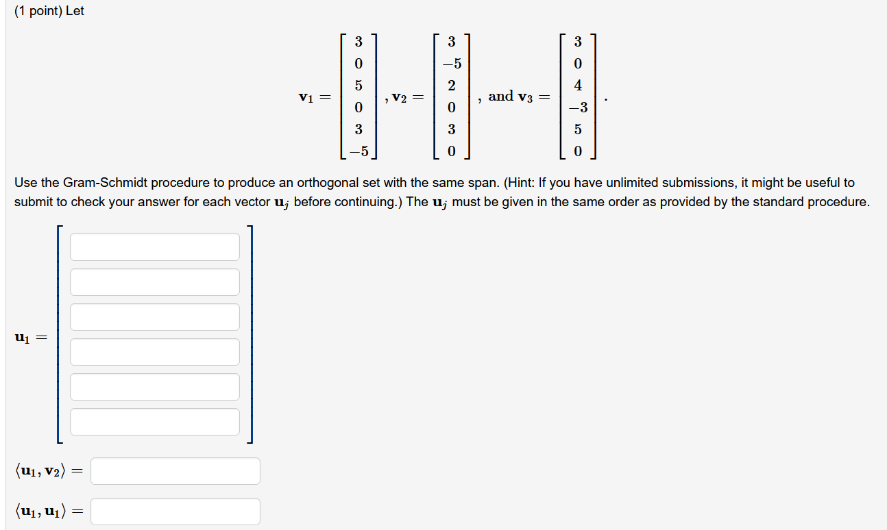 Solved (1 point) Let v1=⎣⎡30503−5⎦⎤,v2=⎣⎡3−52030⎦⎤, and | Chegg.com