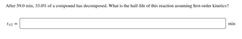 Solved After 59.0 min, 33.0% of a compound has decomposed. | Chegg.com