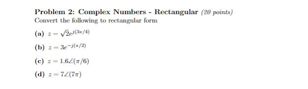 Solved Problem 2: Complex Numbers - Rectangular (20 points) | Chegg.com
