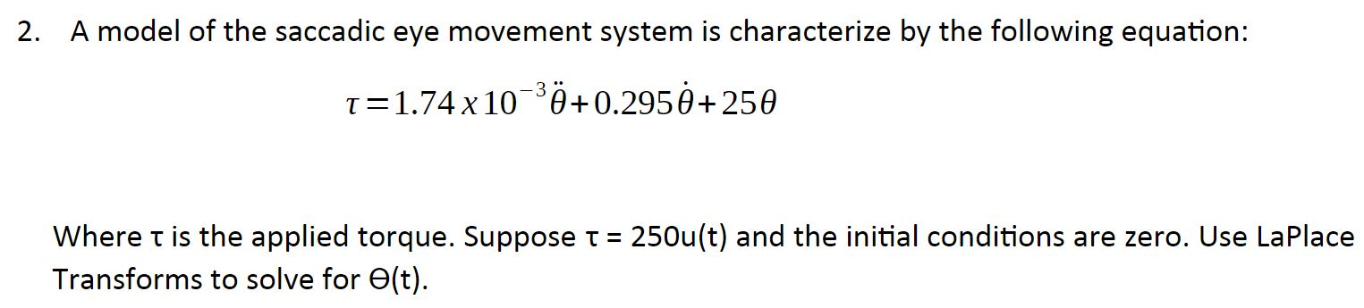 Solved 2. A model of the saccadic eye movement system is | Chegg.com